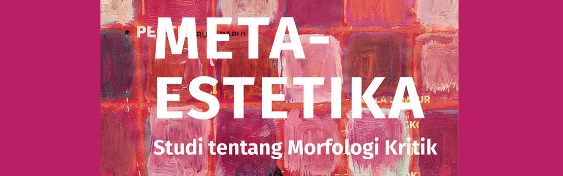 META-ESTETIKA: Studi tentang Morfologi Kritik – Penerbit Gang Kabel
